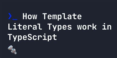 How Template Literal Types Work In Typescript Dev Community