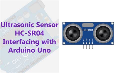 What Is The Hc Sr04 Ultrasonic Sensor And How To Interface With Arduino