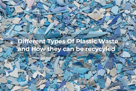 Different Types Of Plastic Waste And How They Can Be Recycled Deshwal Waste Management