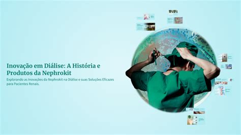 Inovação Em Diálise A História E Produtos Da Nephrokit By Hildete Freitas On Prezi