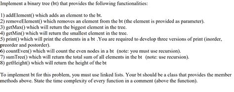 Implement A Binary Tree Bt That Provides The