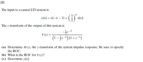Solved The Input To A Causal LTI System Is The Z Transform Chegg Com