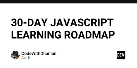 30 Day Javascript Learning Roadmap Dev Community