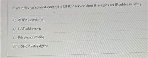 Solved If Your Device Cannot Contact A Dhcp Server Then It