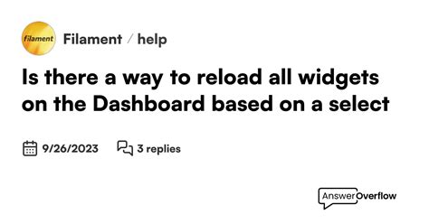 Is There A Way To Reload All Widgets On The Dashboard Based On A Filament