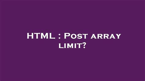 Html Post Array Limit Youtube
