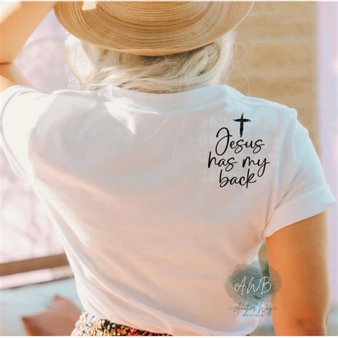Jesus Has My Back Christian Shirts Designs Cute Shirt Designs Jesus