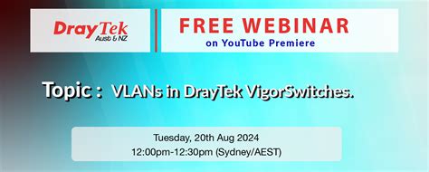 Free Webinar Vlans In Draytek Vigorswitches Draytek Australia