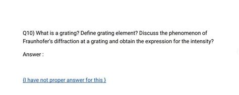 Q10 What Is A Grating Define Grating Element Discuss The Phenomenon Of