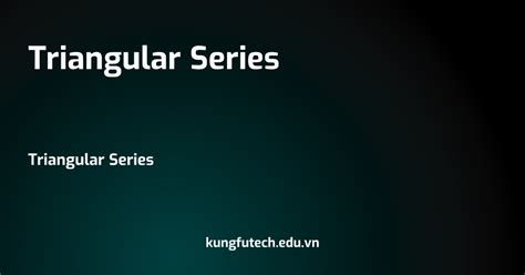 Triangular Series