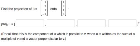 Solved 0 Find The Projection Of U Onto Proj U Recall Chegg Com