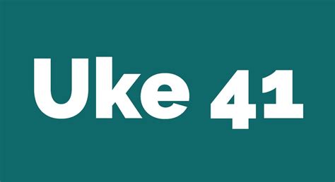 Uke 41 2024 Hvilken Dato Vi I Villa