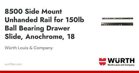 8500 Side Mount Unhanded Rail For 150lb Ball Bearing Drawer Slide