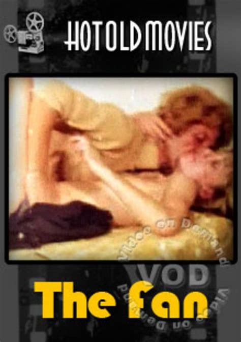 The Fan Hotoldmovies Unlimited Streaming At Adult Empire Unlimited