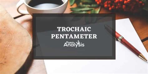 Trochaic Pentameter Definition And Examples Poem Analysis