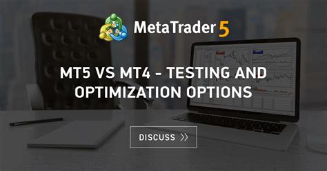 Mt5 Vs Mt4 Testing And Optimization Options Mt5 General Mql5