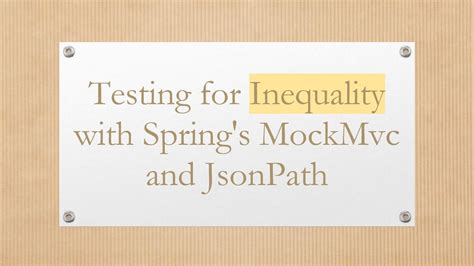 Testing For Inequality With Springs Mockmvc And Jsonpath Youtube