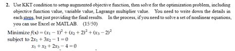 Solved Use KKT Condition To Setup Augmented Objective Chegg