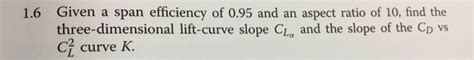 Solved Given A Span Efficiency Of 0 95 And An Aspect Ratio Chegg Com