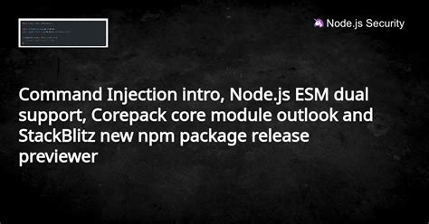 Command Injection Intro Nodejs Esm Dual Support Corepack Core Module Outlook And Stackblitz