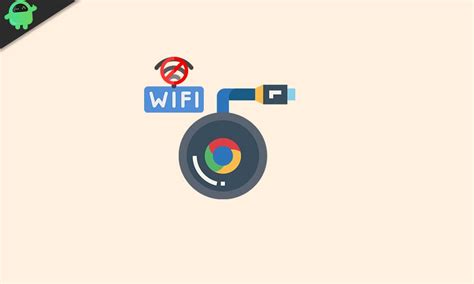 How To Use A Chromecast Without WiFi