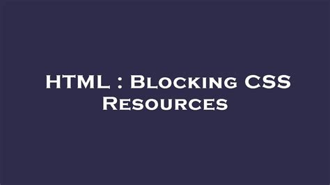 Html Blocking Css Resources Youtube