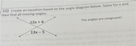 10 Create An Equation Based On The Angle Diagram Below Solve For X And Then Find All Mis [math]