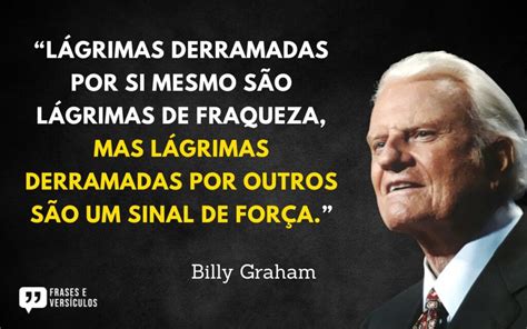 30 Frases De Billy Graham Inspire Se Com A Vida E O Ministério Do