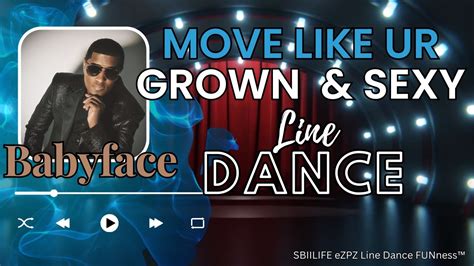 Move Like Ur Grown And Sexy Line Dance Youtube