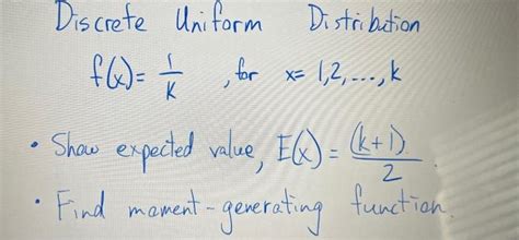 Solved Discrete Uniform Distribution F X K1 For X 1 2 … K