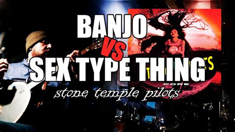 Sex Type Thing Stone Temple Pilots YouTube Sex Type Thing Stone Temple Pilots YouTube