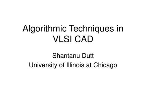 Ppt Algorithmic Techniques In Vlsi Cad Powerpoint Presentation Free