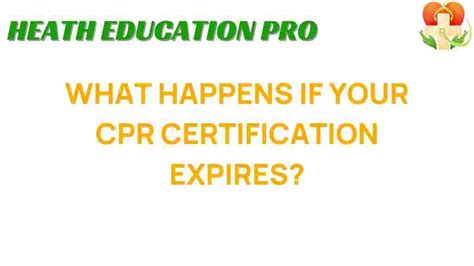 The Hidden Risks What To Know When Your Cpr Certification Expires