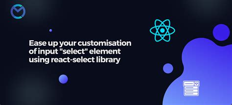 Ease Up Your Customization Of The ‘select Element Using Thereact