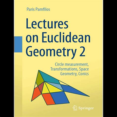 Lectures On Euclidean Geometry Volume 2 Circle Measurement Transformations Space Geometry