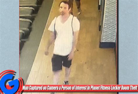 Man Captured On Camera A Person Of Interest In Planet Fitness Locker