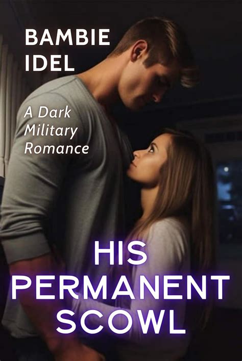 His Permanent Scowl A Dark Military Romance Kindle Edition By Marlee