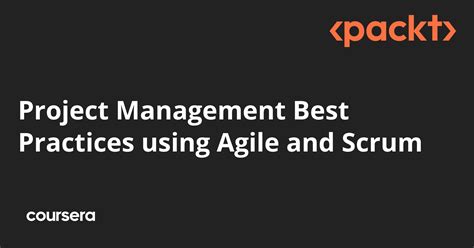 Project Management Best Practices Using Agile And Scrum Coursera