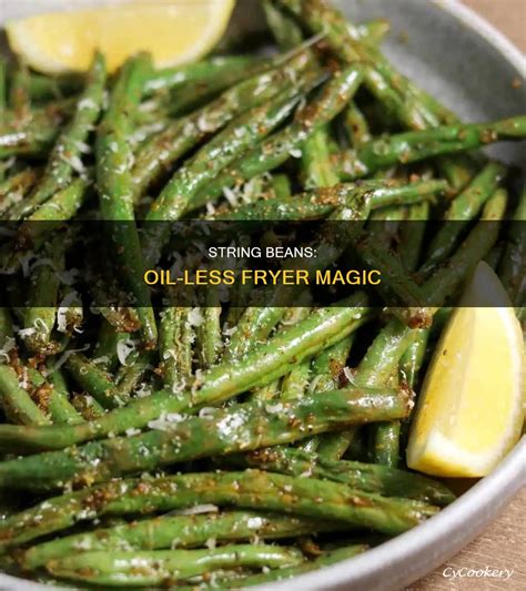 String Beans Oil Less Fryer Magic CyCookery