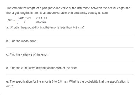 Solved The Error In The Length Of A Part Absolute Value Of Chegg Com