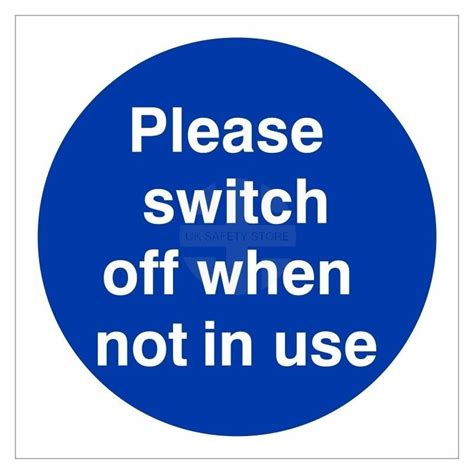 Please Switch Off When Not In Use Sign UK Safety Store