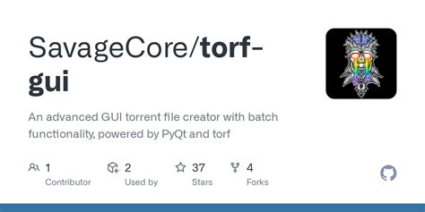 GitHub SavageCore Torf Gui An Advanced GUI Torrent File Creator With Batch Functionality