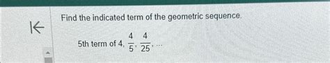 solved find the indicated term of the geometric sequence 5