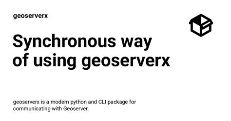 Synchronous Way Of Using Geoserverx Geoserverx