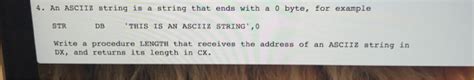 Solved 4 An Asciiz String Is A String That Ends With A 0