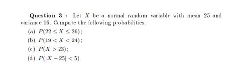 Solved Question Let X Be A Normal Random Variable With Chegg Com