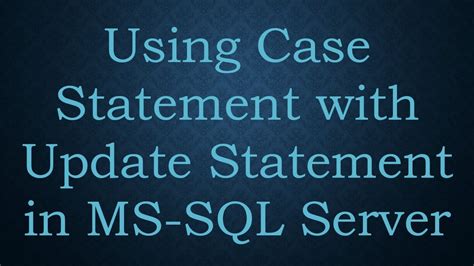 Using Case Statement With Update Statement In Ms Sql Server Youtube