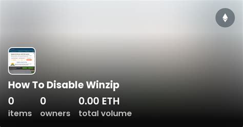 How To Disable Winzip Collection OpenSea