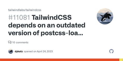 Tailwindcss Depends On An Outdated Version Of Postcss Load Config · Issue 11081 · Tailwindlabs