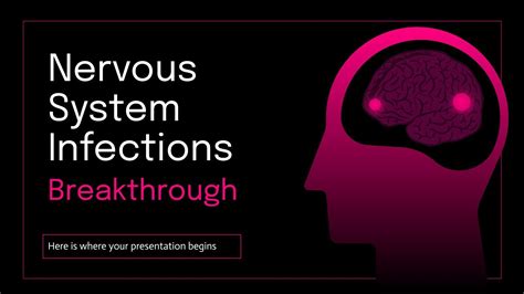 Nervous System Infections Breakthrough Presentation